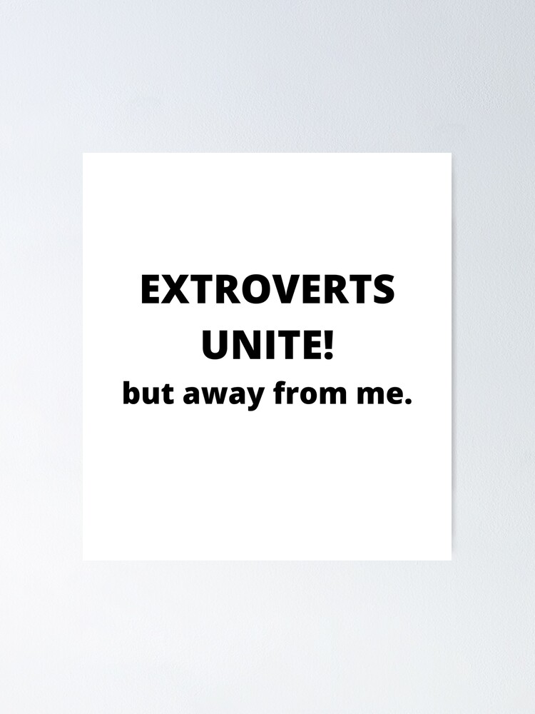 "Extroverts Unite! but away from me - relatable introvert quotes ...