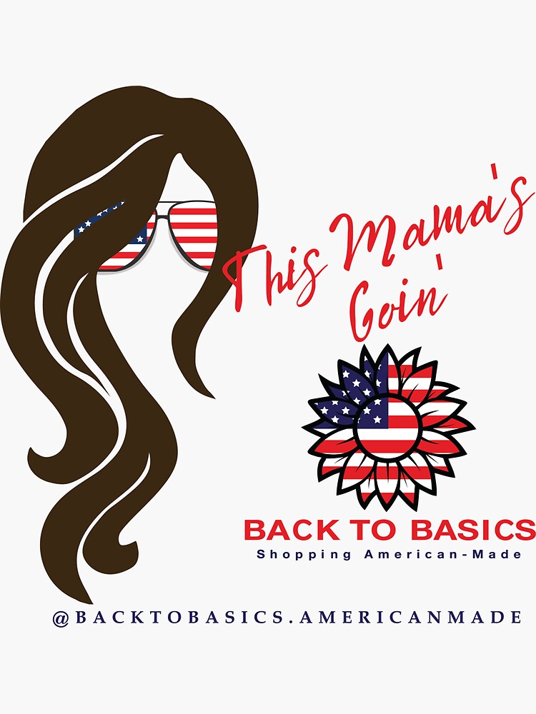 "This Mama's Goin' Back to Basics!" Sticker for Sale by backtobasics-us ...