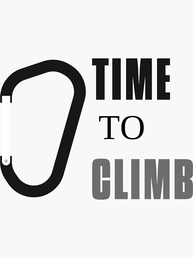 "Time to Climb" Sticker for Sale by AliveCoClothing | Redbubble