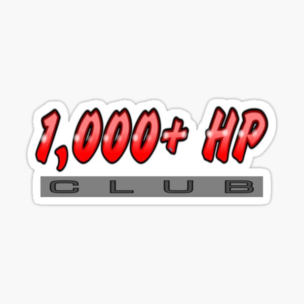 "1,000+ HP CLUB" Sticker for Sale by tmpsg | Redbubble