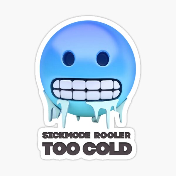 "Sickmode Rooler Too Cold" Sticker for Sale by Robertarlowe | Redbubble
