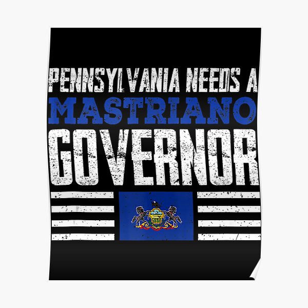 "Pennsylvania Needs A Mastriano Governor Doug Mastriano 2022" Poster ...