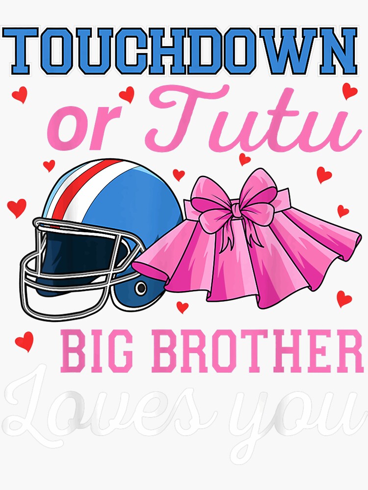 "Touchdown or Tutu Big Brother Loves You Football Gender " Sticker for ...