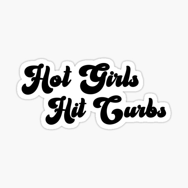 Hot Girls Hit Curbs Funny Car Window Bumper Sticker Black Version