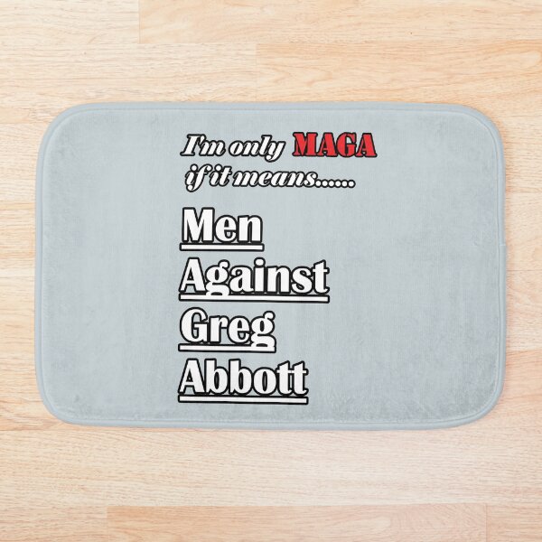 "Ich bin nur MAGA, wenn es bedeutet ... Männer gegen Greg Abbott mit ...