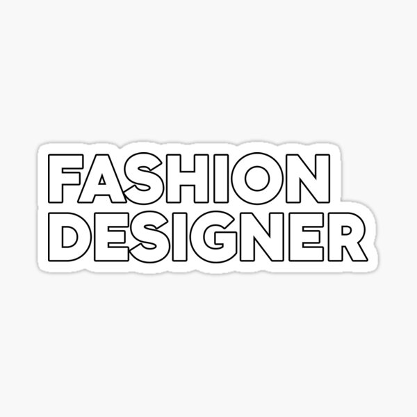 "Fashion Designer" Sticker for Sale by DezignYoyo | Redbubble