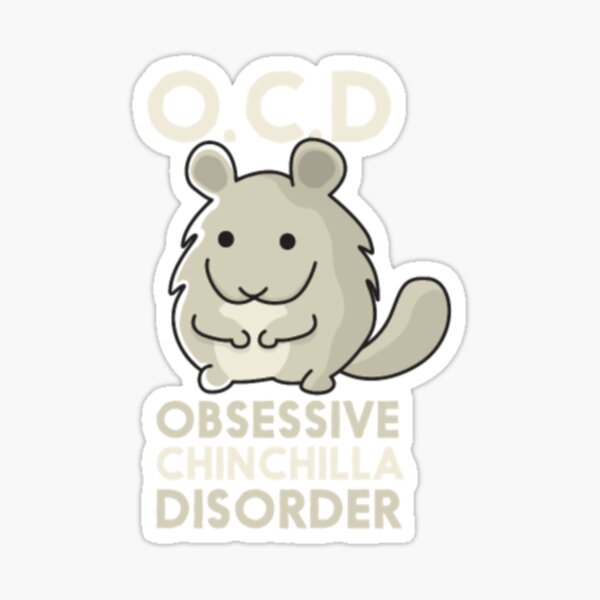 "Cute Funny Ocd Obsessive Chinchilla Disorder" Sticker for Sale by ...