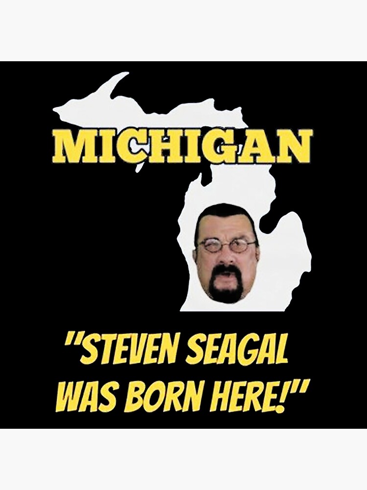 "Michigan Steven Seagal Meme" Art Print for Sale by jacklobok | Redbubble