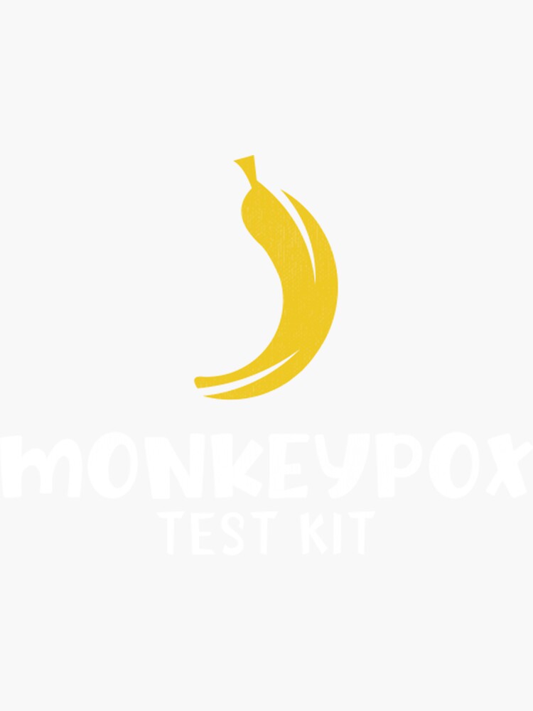 "Funny Monkeypox Test Kit Banana Virus Pox" Sticker for Sale by ...