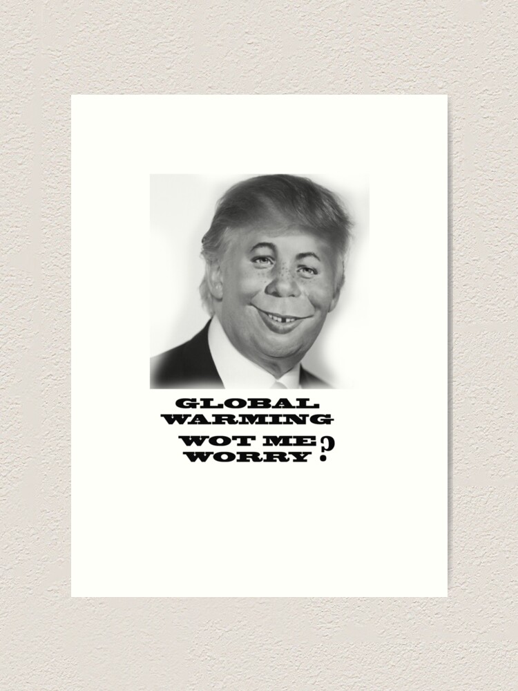 "what me worry trump 1" Art Print for Sale by canderlibre | Redbubble
