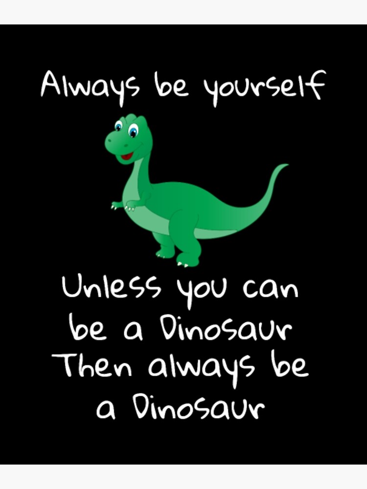 "Funny Motivational Dinosaur" Poster for Sale by MarthaMartina | Redbubble