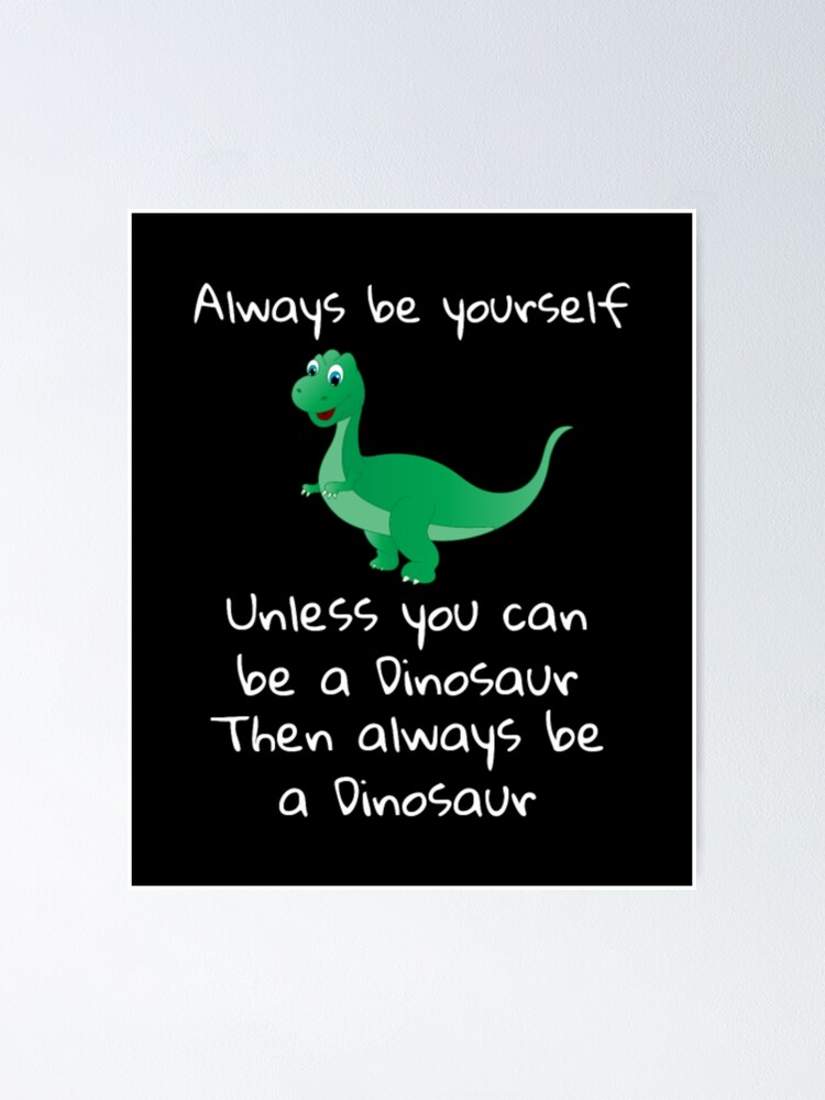 "Funny Motivational Dinosaur" Poster for Sale by MarthaMartina | Redbubble