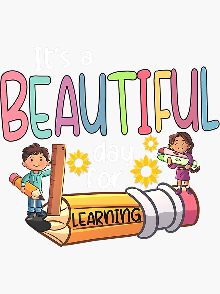 "Its a Beautiful Day for Learning Teacher First Day of School" Sticker ...