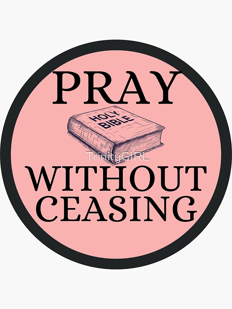 "pray without ceasing" Sticker for Sale by TrinityGIRL | Redbubble