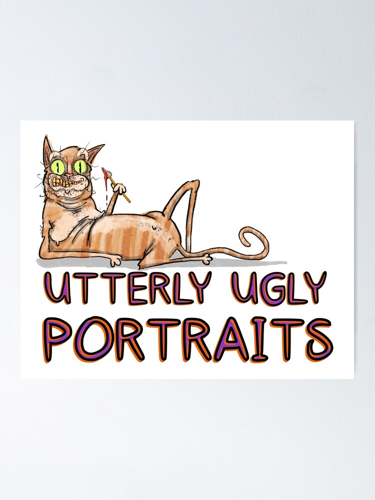 "Utterly Ugly Portraits " Poster for Sale by UUPortraits | Redbubble