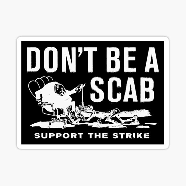 "Don't Be A Scab Support The Strike" Sticker for Sale by LaBearDod ...