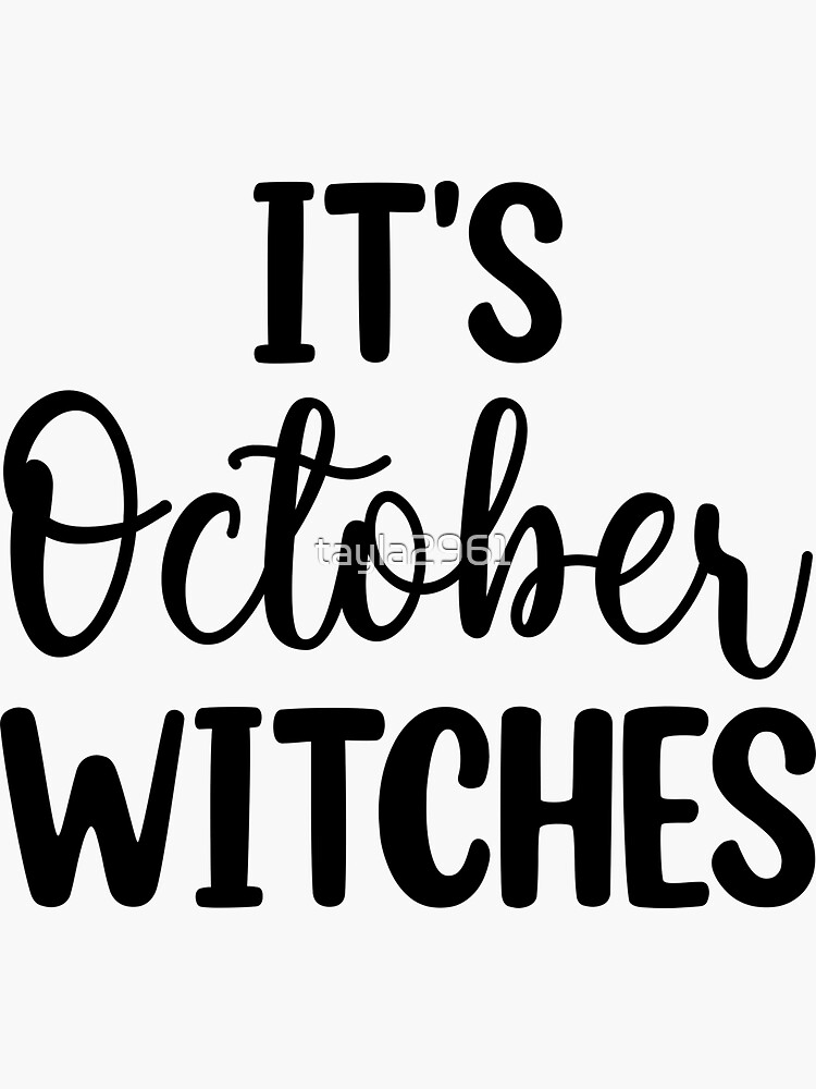 "Funny Witches Quote It's October Witches" Sticker for Sale by ...