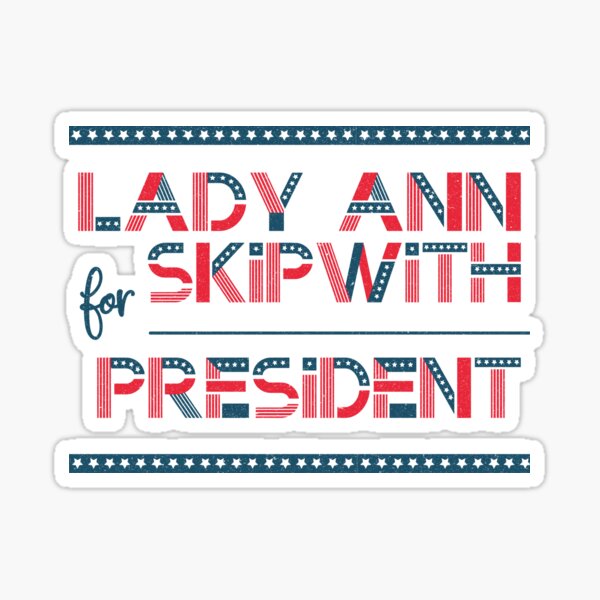 "Lady Ann Skipwith for President" Sticker for Sale by FunnyClever ...