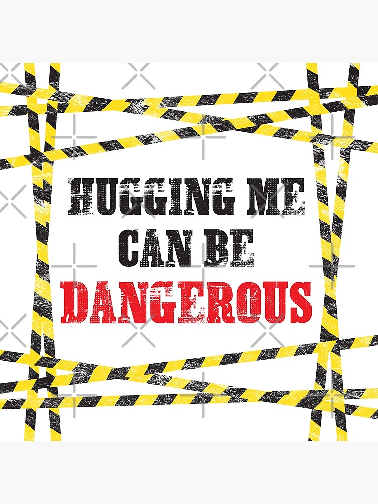 "Hugging Me Can Be Dangerous" Poster for Sale by JenTrinhArt | Redbubble