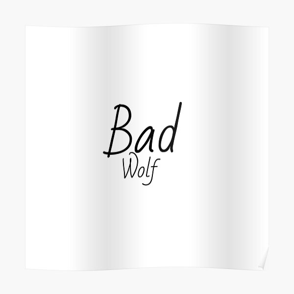"Bad Wolf" Poster for Sale by gaviria | Redbubble
