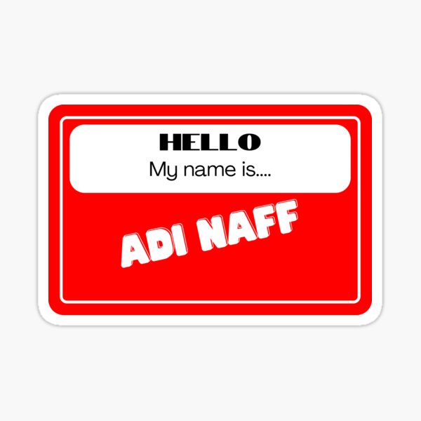 "Hello My Name is Adi Naff" Sticker for Sale by Yassin-04 | Redbubble