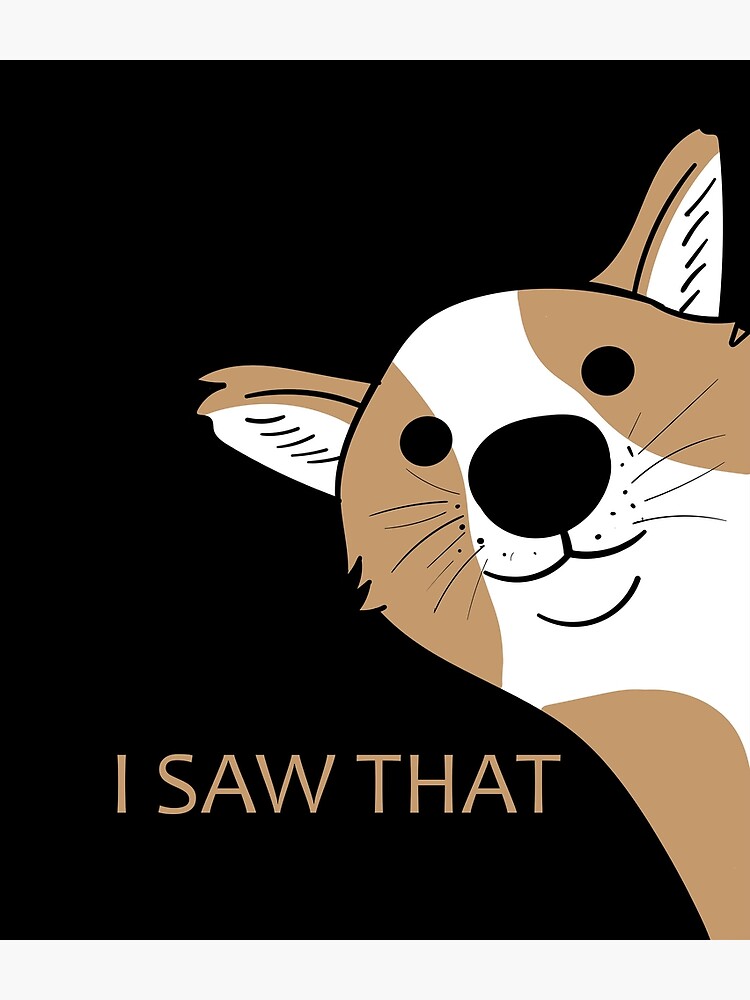 "Cute dog I saw that meme" Poster for Sale by Projectpancake | Redbubble