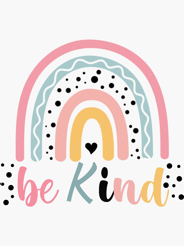 "T-shirt and stikers of be kind Rainbow is so cute " Sticker for Sale ...