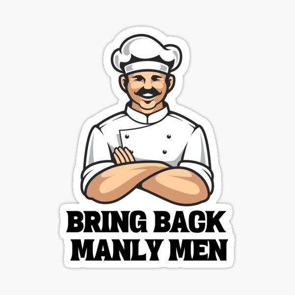"bring back manly men" Sticker for Sale by RKRAJSTOCK1 | Redbubble