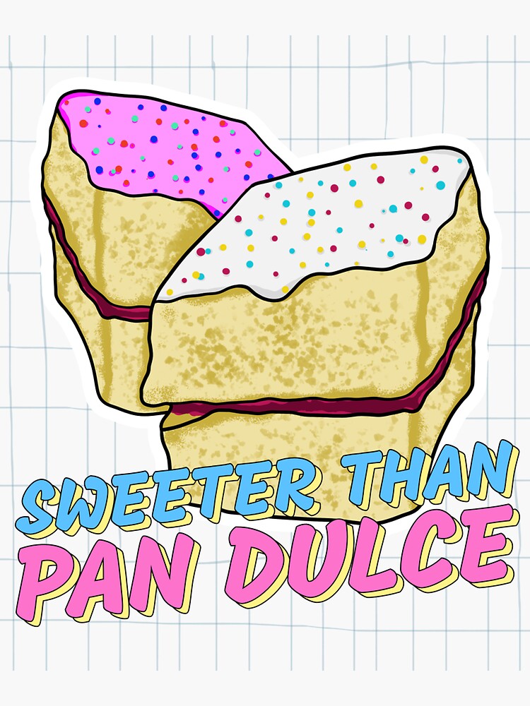"Sweeter Than Pan Dulce" Sticker for Sale by rizwanahmedr | Redbubble