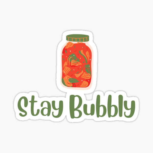 "Stay Bubbly Kimchi" Sticker for Sale by Miss-Honey-Pot | Redbubble
