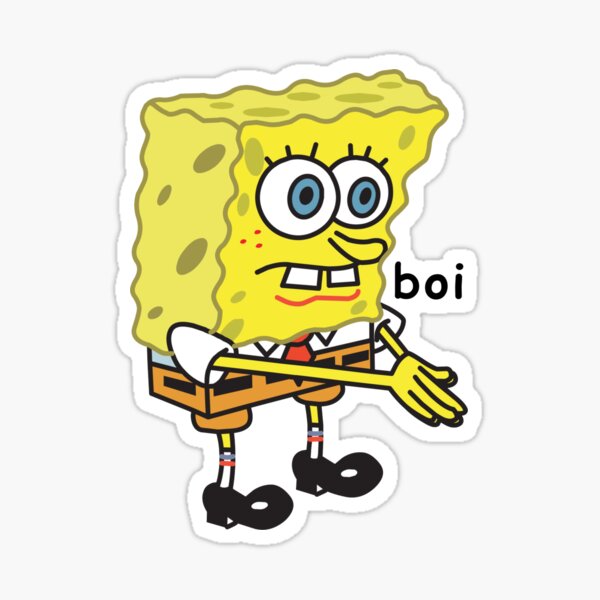 "Spongebob Boi Meme" Sticker for Sale by juanmflorez | Redbubble
