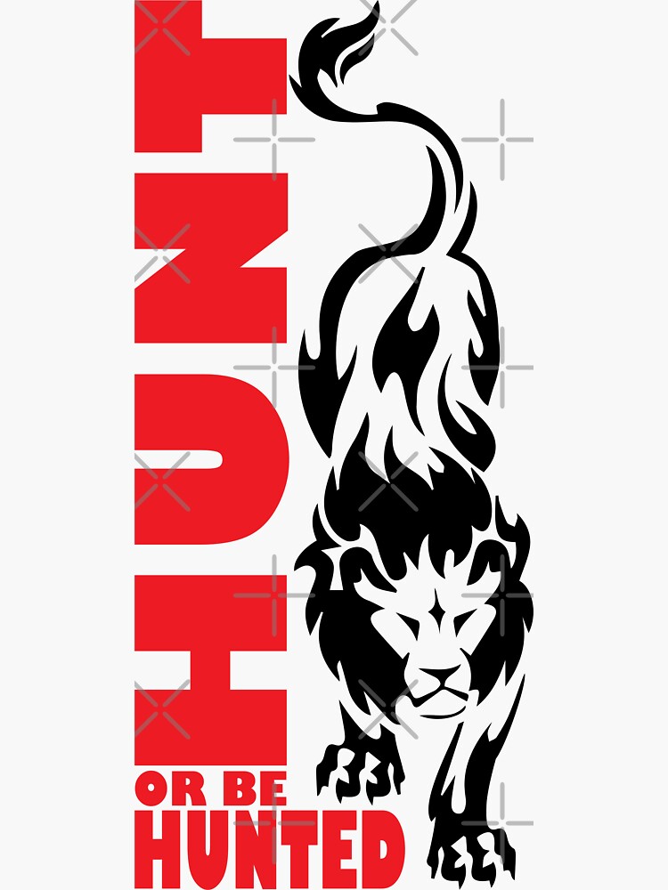 "Hunt or be hunted" Sticker for Sale by neomacos | Redbubble