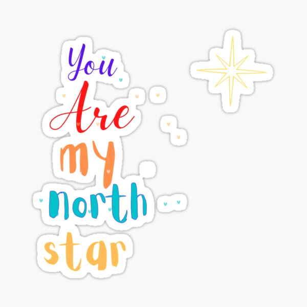 "you are my north star" Sticker for Sale by lizzyparisart | Redbubble