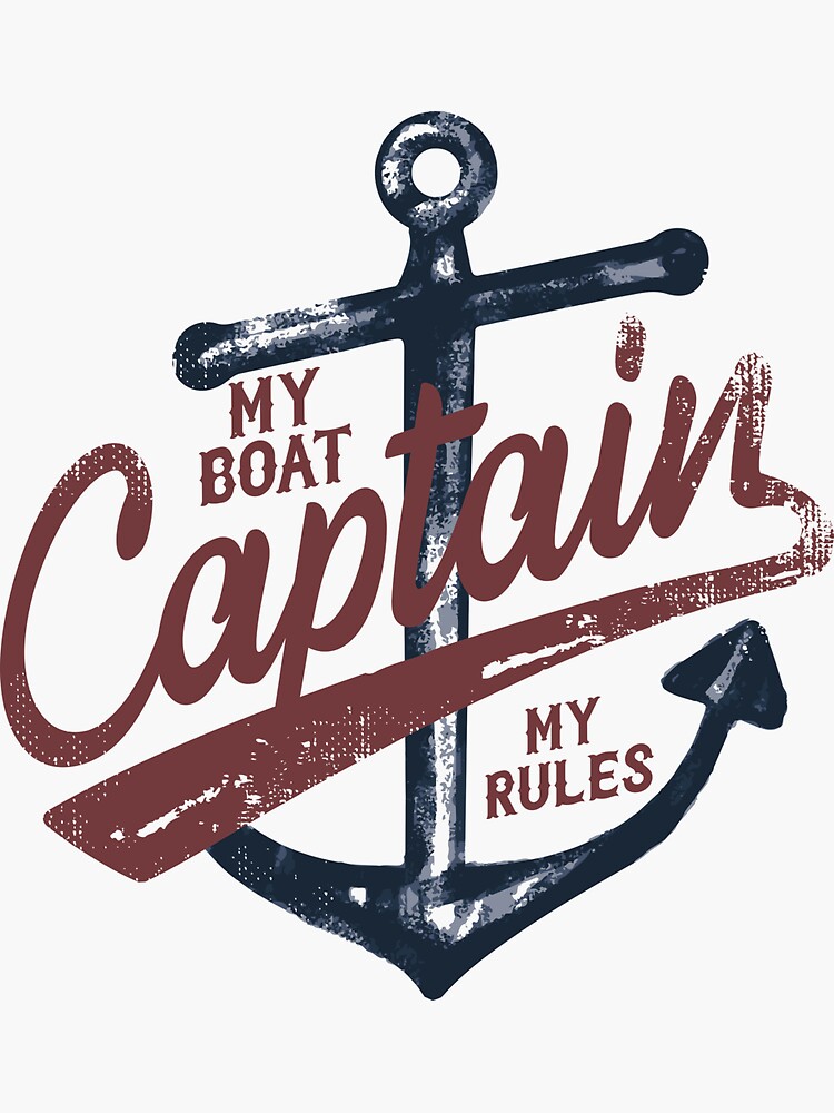 "Captain My Boat My Rules" Sticker for Sale by thingsandthings | Redbubble