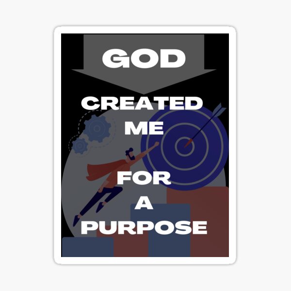 "God created for a purpose" Sticker for Sale by Pateliz | Redbubble