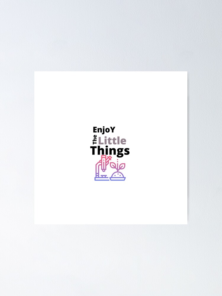 "Microbiologists Enjoy The Little Things " Poster for Sale by gaviria ...