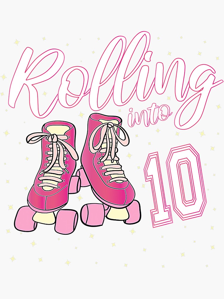 "Rolling Into 10 Years Old Girl 10th Birthday Roller Skate" Sticker for ...