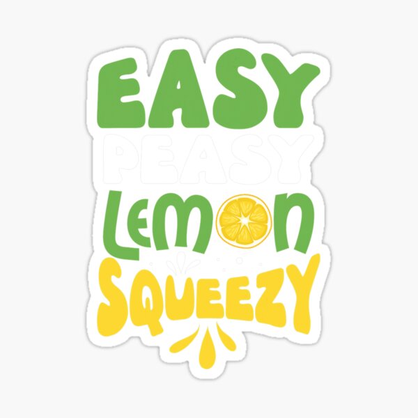 "Funny Easy Peasy Lemon Squeezy Gift Design Pun Gift" Sticker for Sale ...