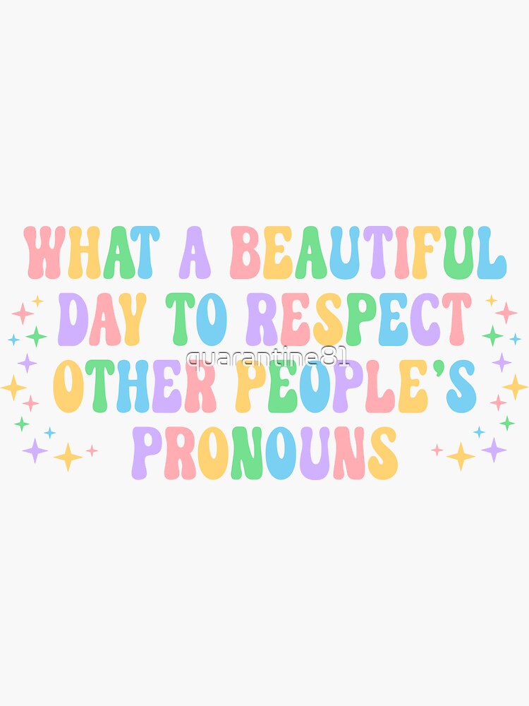 "Respect Other People's Pronouns Positive Quote" Sticker for Sale by ...