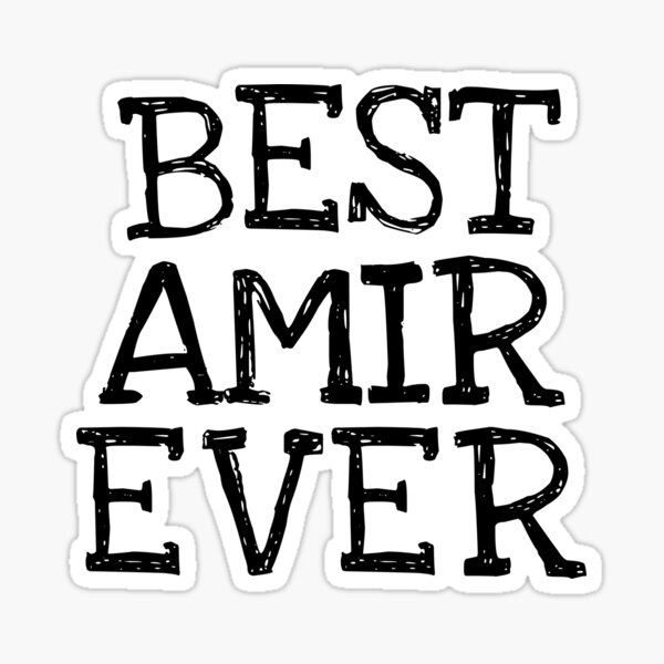"Best Amir Ever Funny Personalized Name" Sticker for Sale by ...