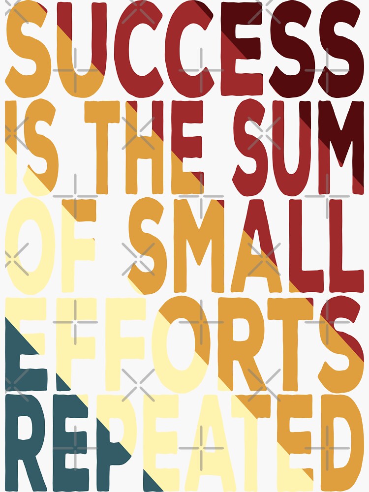 "Success Is The Sum Of Small Efforts Repeated - School Motivational ...