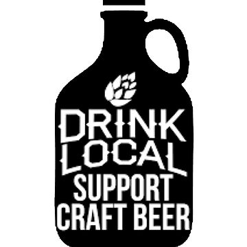 "Drink Local Support Craft Beer" Sticker for Sale by GRDesigns | Redbubble