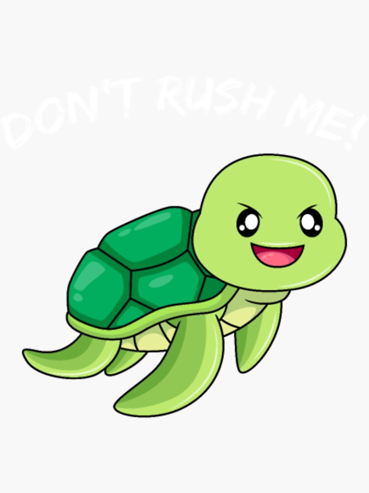 "Do not rush me Turtle" Sticker for Sale by LotoutCheck | Redbubble