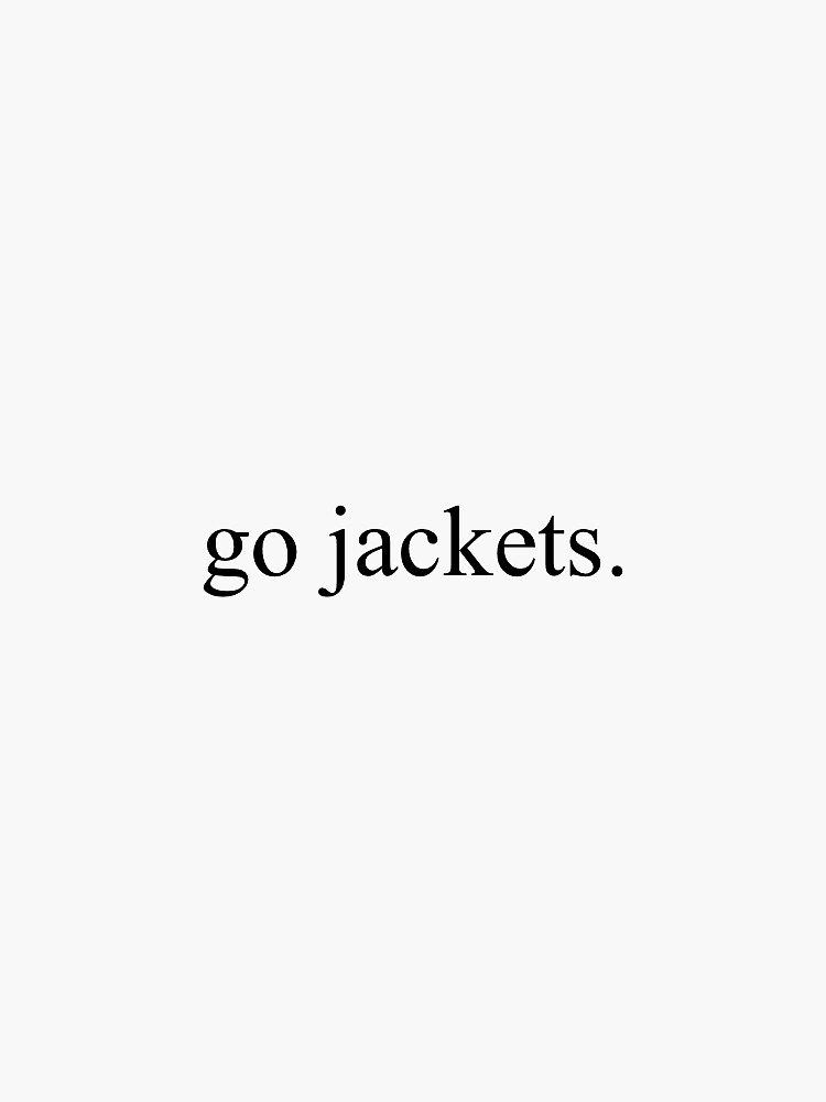 "go jackets. sticker" Sticker for Sale by alexlwhite21 | Redbubble