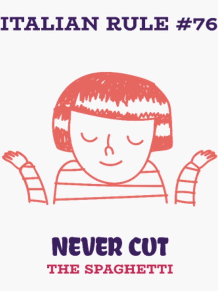 "Never Cut The Spaghetti" Sticker for Sale by LotoutCheck | Redbubble