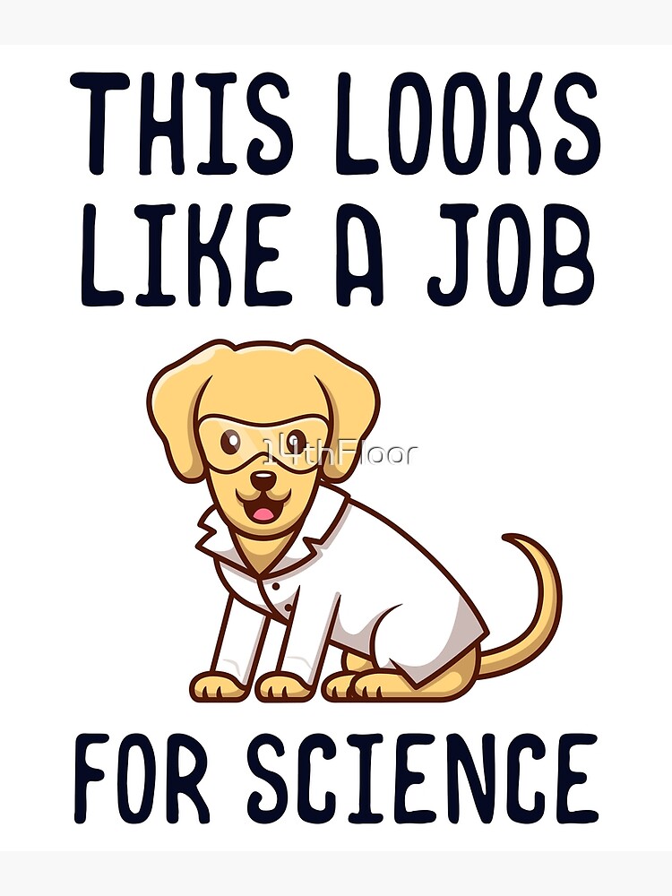Póster «Esto parece un trabajo para un científico científico Lab Dog ...