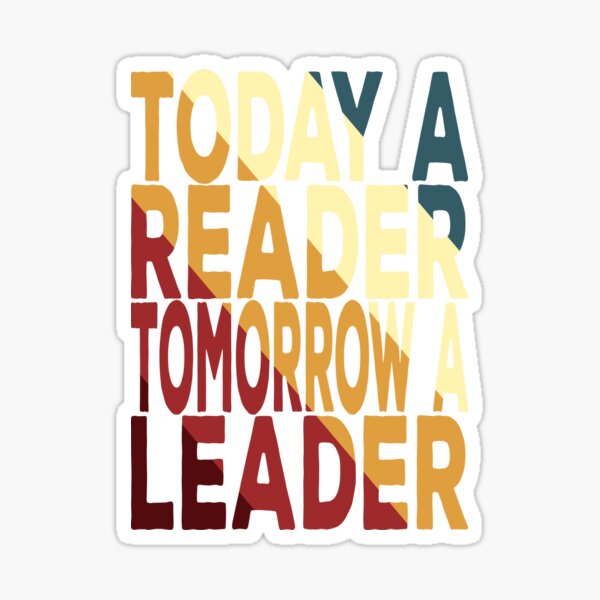 "Today A Reader Tomorrow A Leader - School Motivational Quotes" Sticker ...