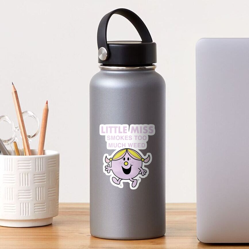 Little Miss Smokes Too Much Weed Little Miss Smokes Too Much Weed Fun Meme Sticker For Sale