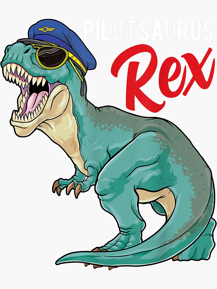 "Pilotsaurus Rex Airplane Pilot Dinosaur T Rex Aviator Dino" Sticker ...