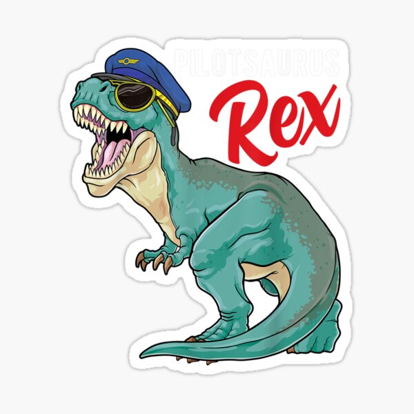 "Pilotsaurus Rex Airplane Pilot Dinosaur T Rex Aviator Dino" Sticker ...